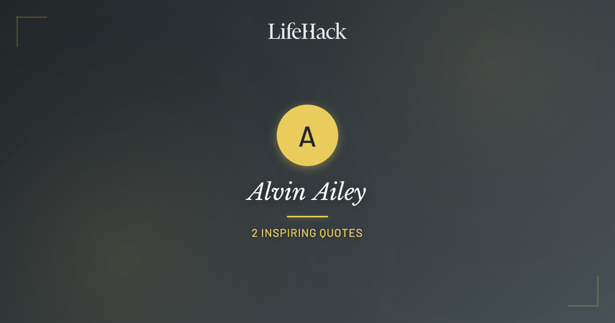 Alvin Ailey Quotes | LifeHack Quotes