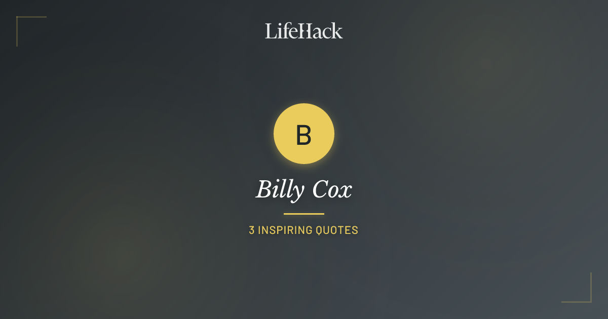 Billy Cox Quotes | LifeHack Quotes