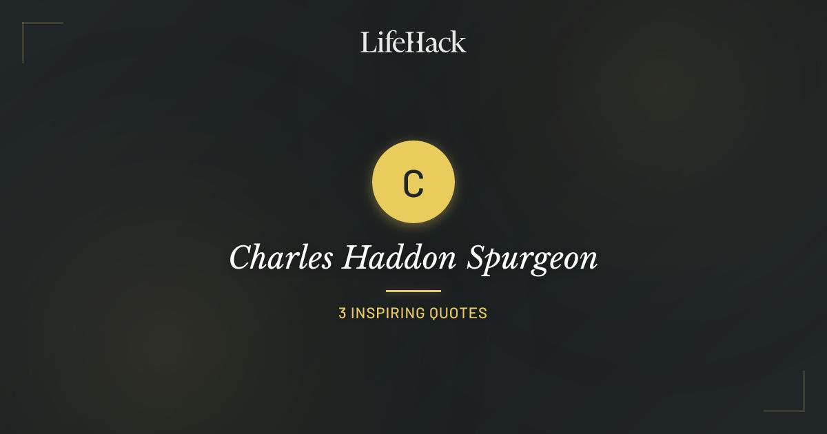 Charles Haddon Spurgeon Quotes | LifeHack Quotes