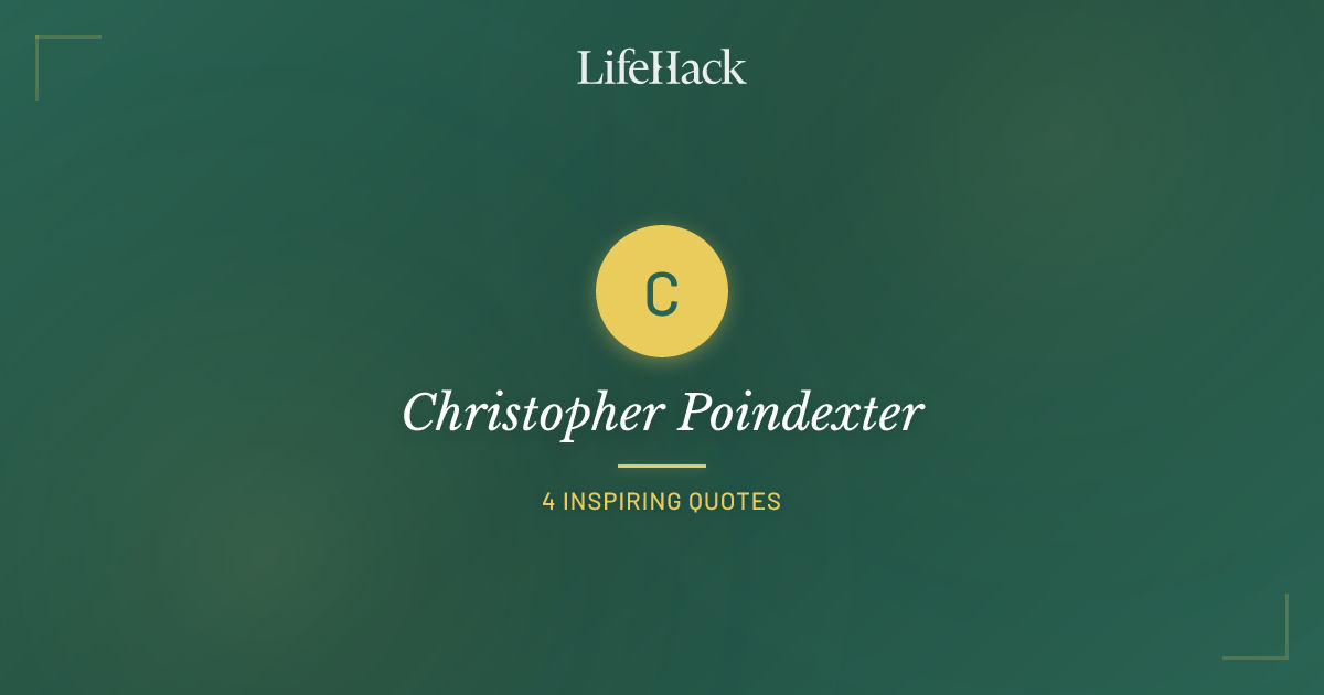 Christopher Poindexter Quotes | LifeHack Quotes