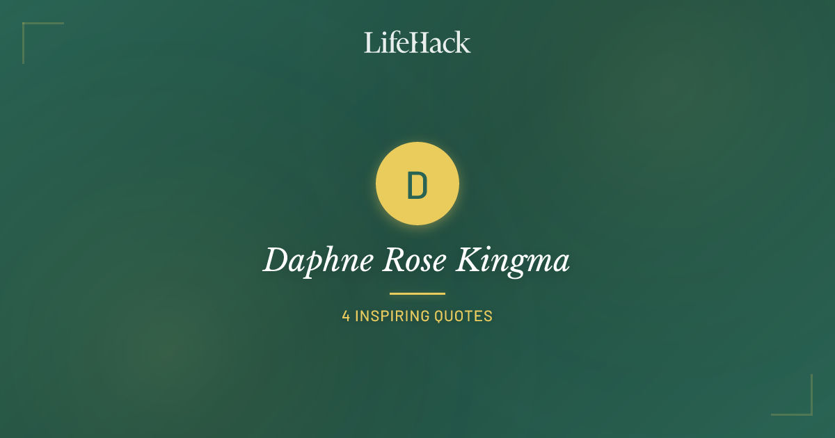 Daphne Rose Kingma Quotes | LifeHack Quotes