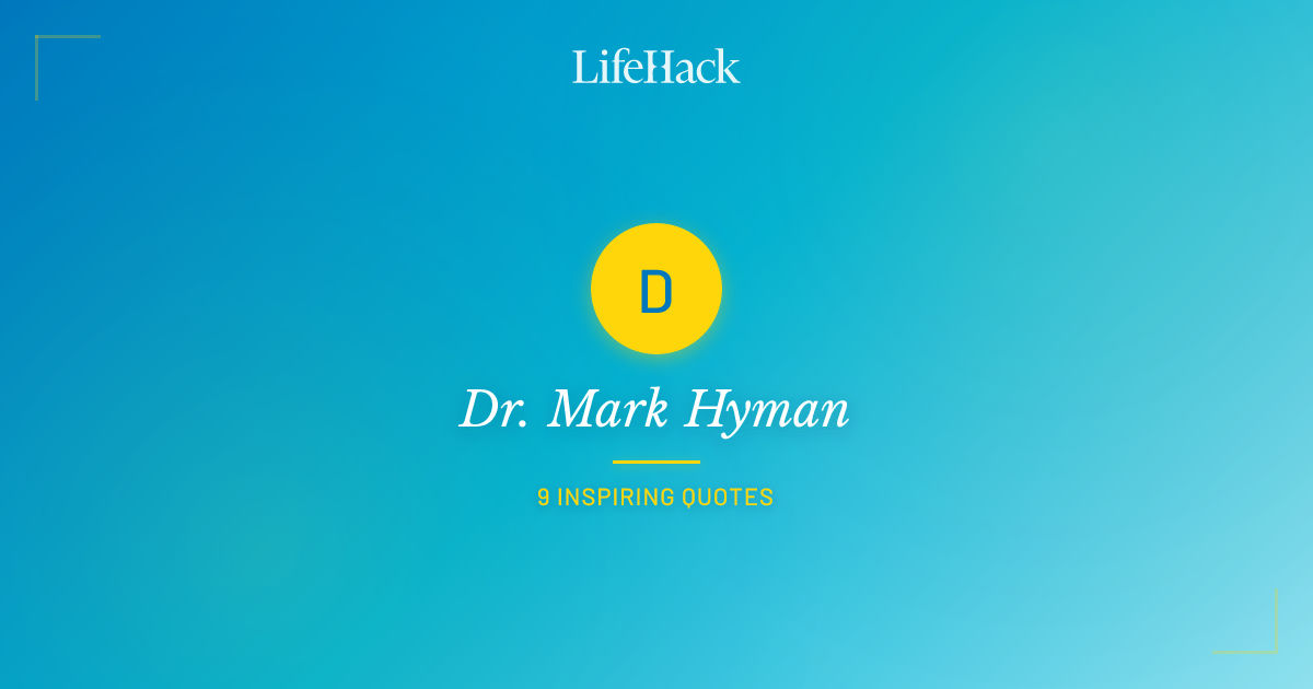 Dr. Mark Hyman Quotes | LifeHack Quotes