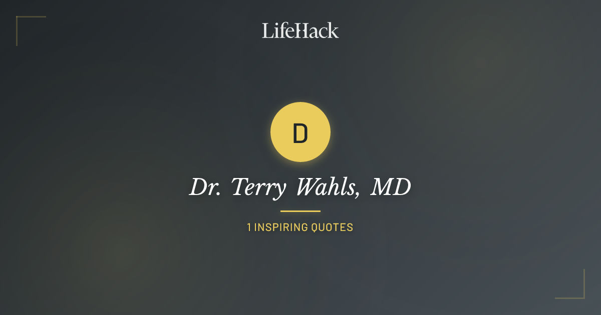 Dr. Terry Wahls, MD Quotes | LifeHack Quotes