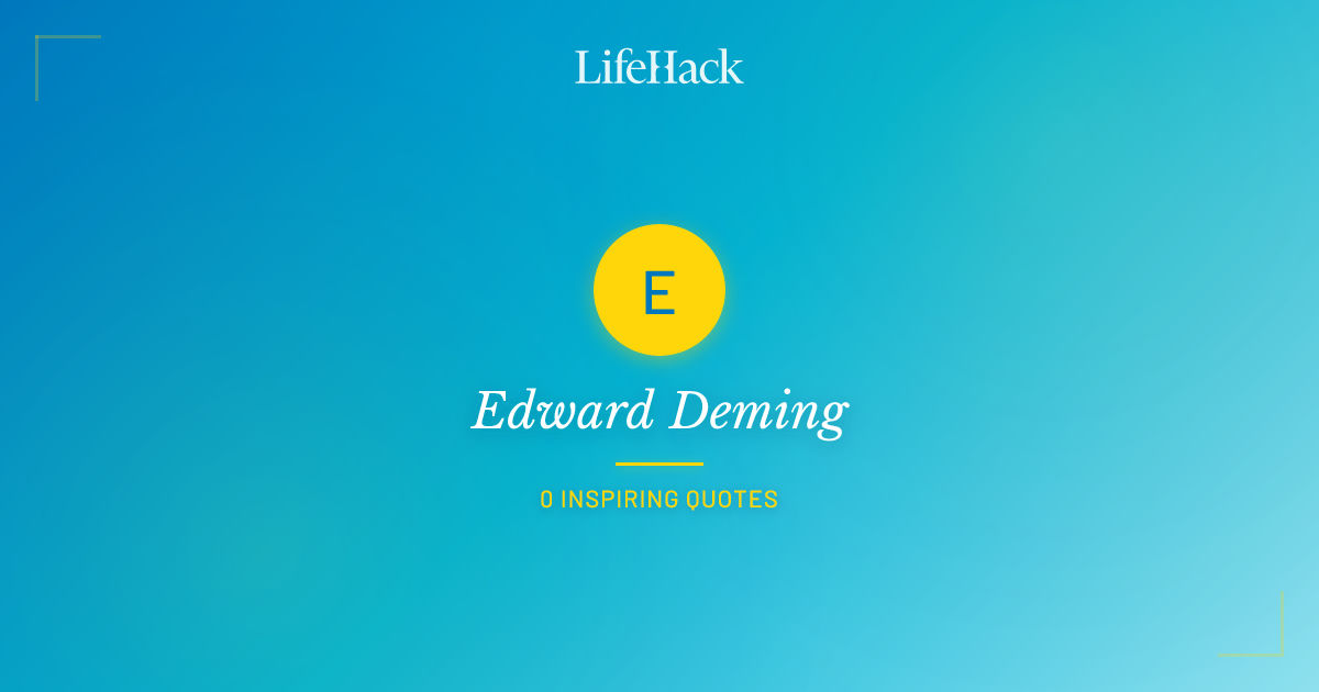 Edward Deming Quotes | LifeHack Quotes