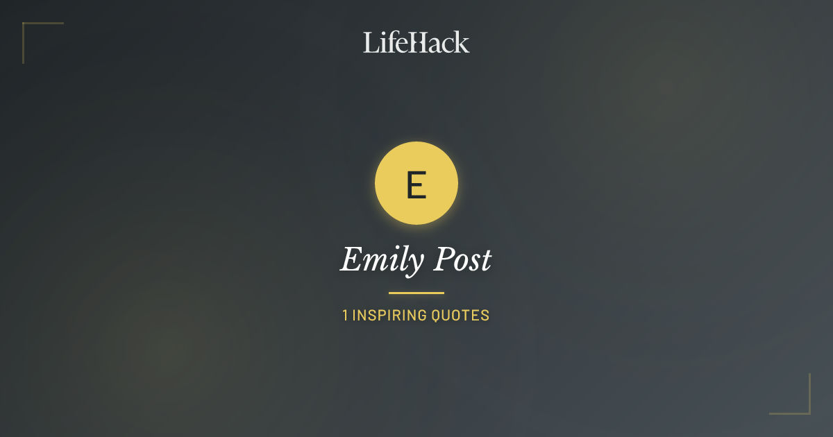 Emily Post Quotes | LifeHack Quotes