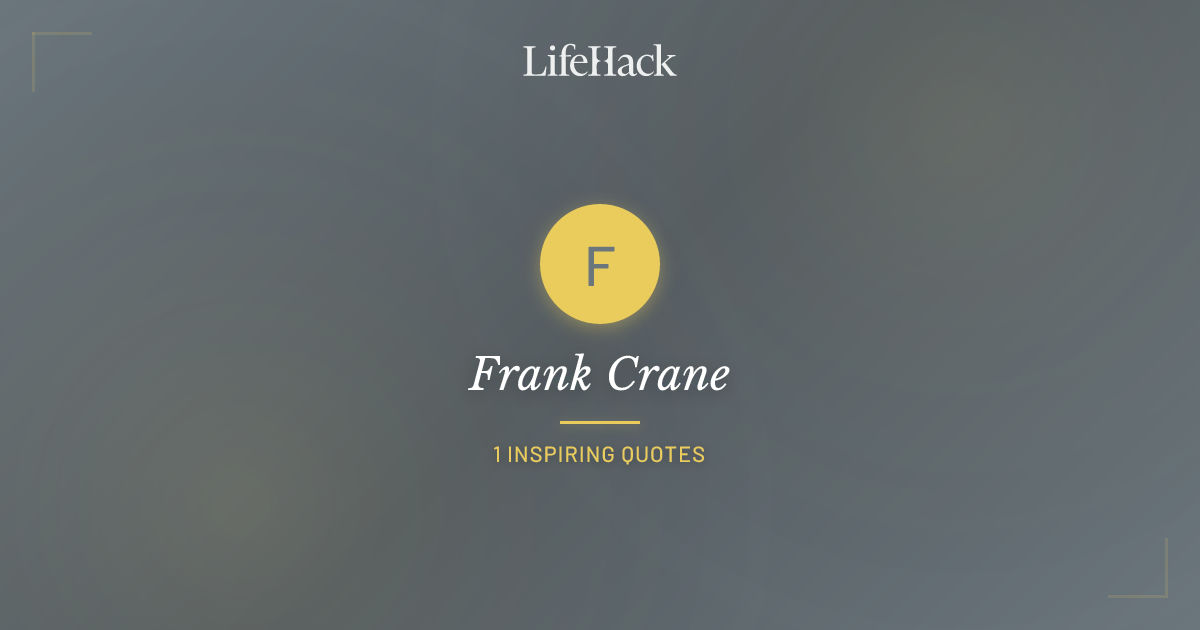 Frank Crane Quotes | LifeHack Quotes