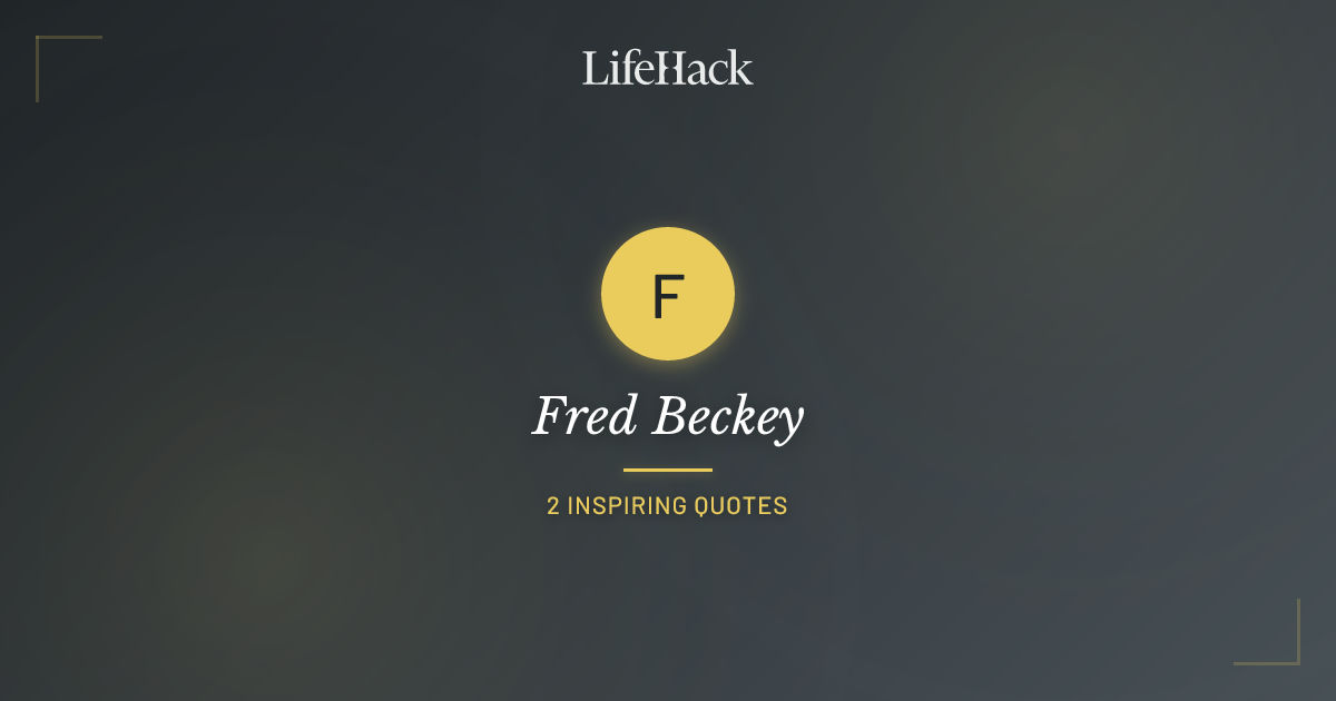 Fred Beckey Quotes | LifeHack Quotes