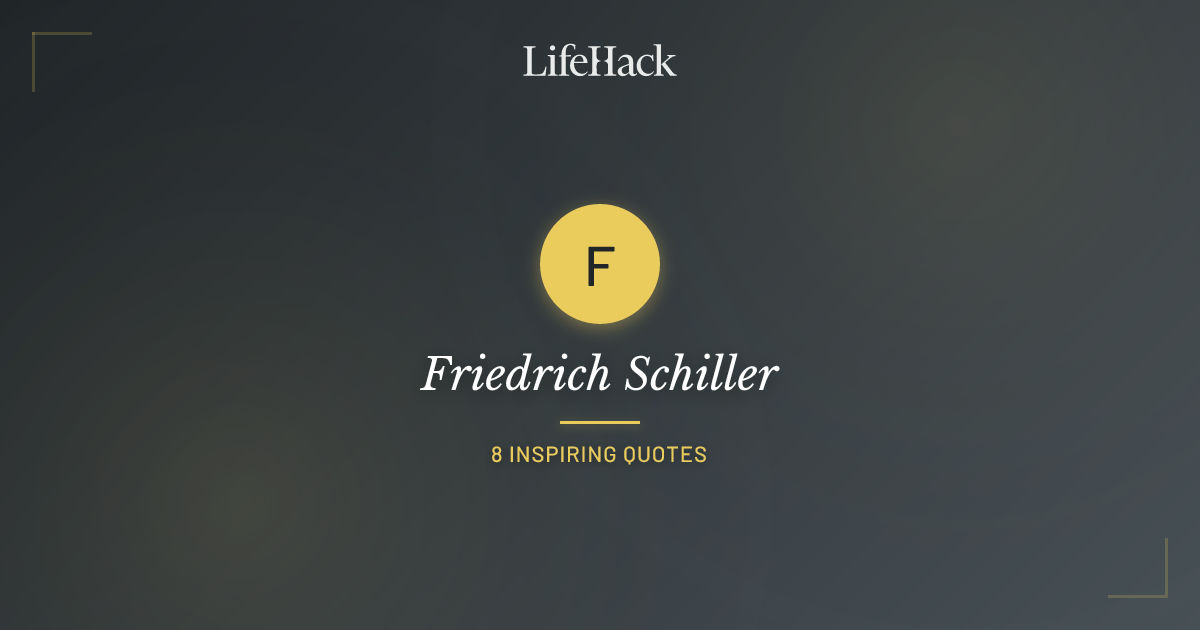 Friedrich Schiller Quotes | LifeHack Quotes