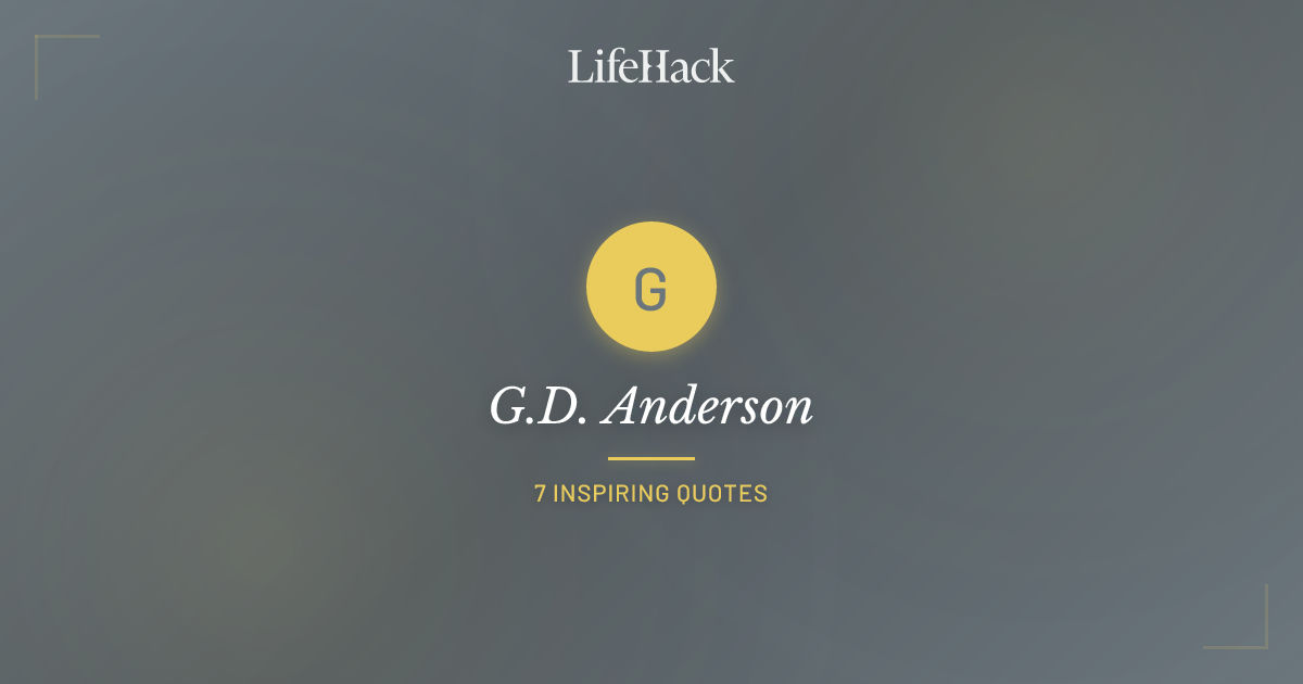 G.D. Anderson Quotes | LifeHack Quotes