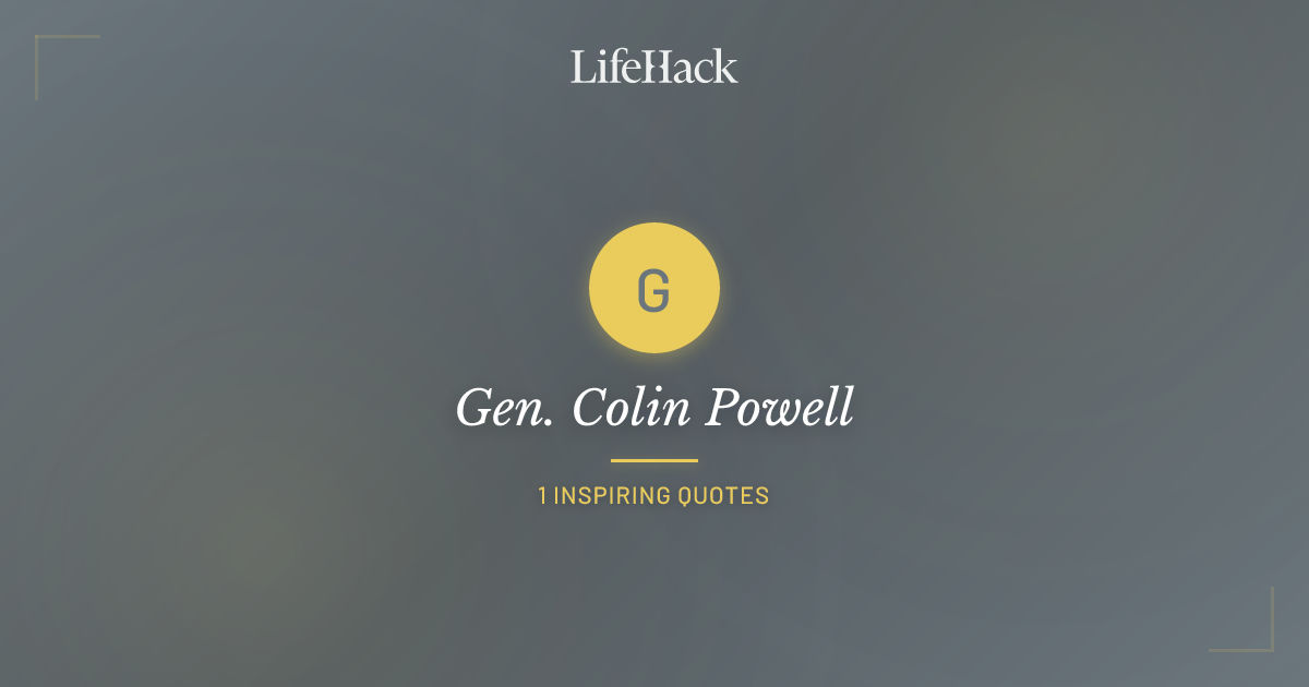 Gen. Colin Powell Quotes | LifeHack Quotes