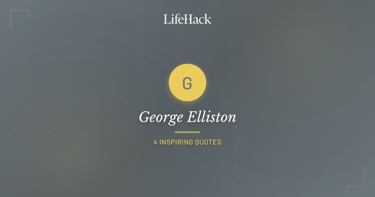 George Elliston Quotes | LifeHack Quotes