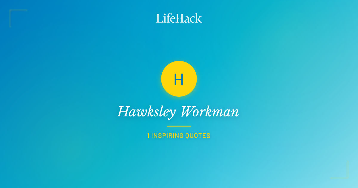 Hawksley Workman Quotes | LifeHack Quotes