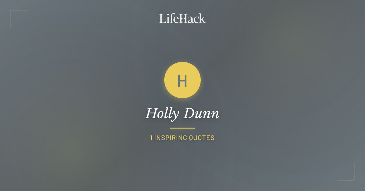 Holly Dunn Quotes | LifeHack Quotes
