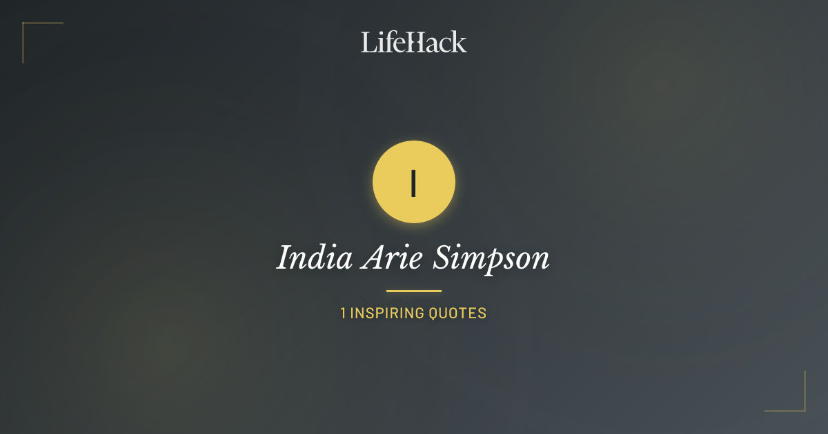 India Arie Simpson Quotes | LifeHack Quotes