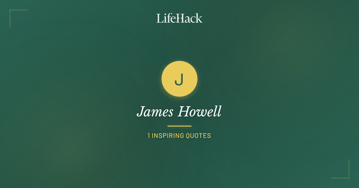 James Howell Quotes | LifeHack Quotes
