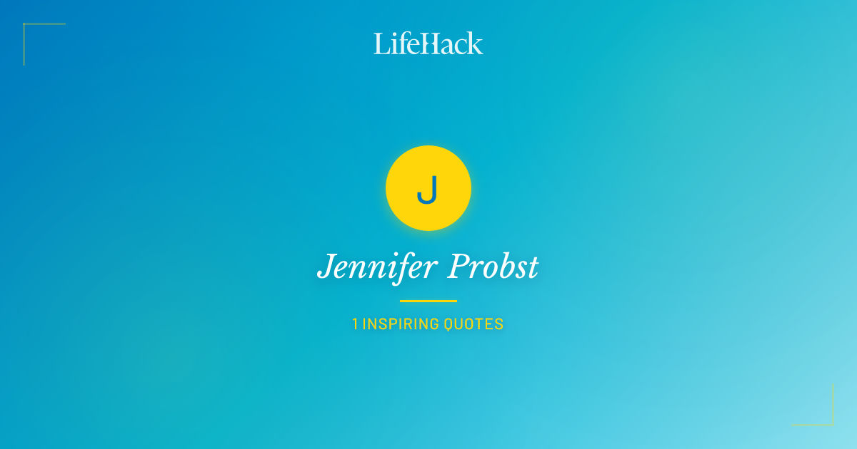 Jennifer Probst Quotes | LifeHack Quotes