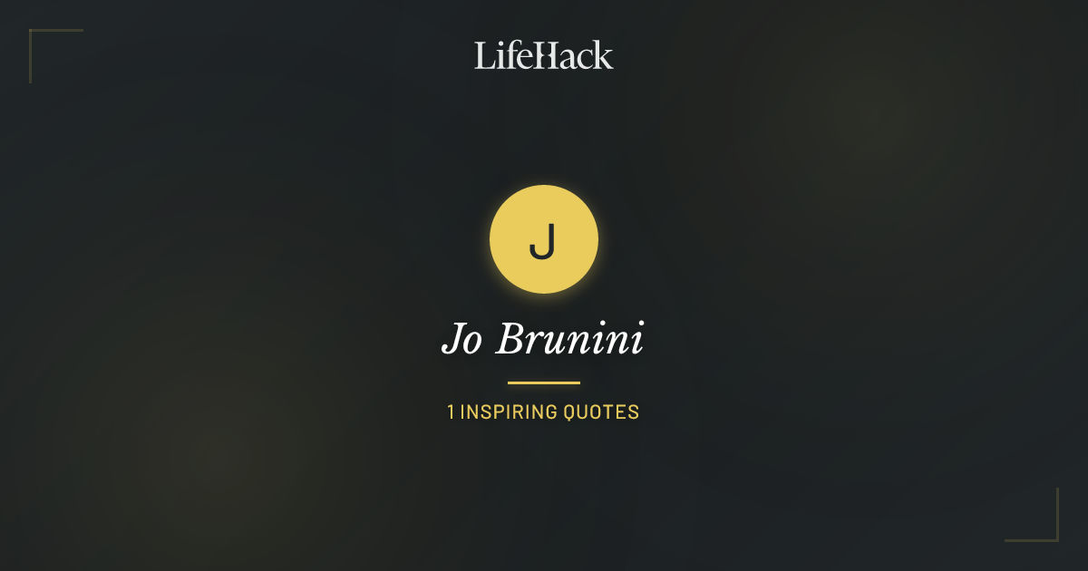 Jo Brunini Quotes | LifeHack Quotes
