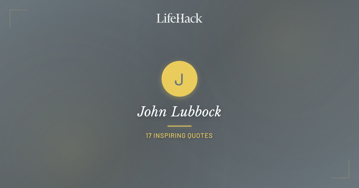 John Lubbock Quotes | LifeHack Quotes