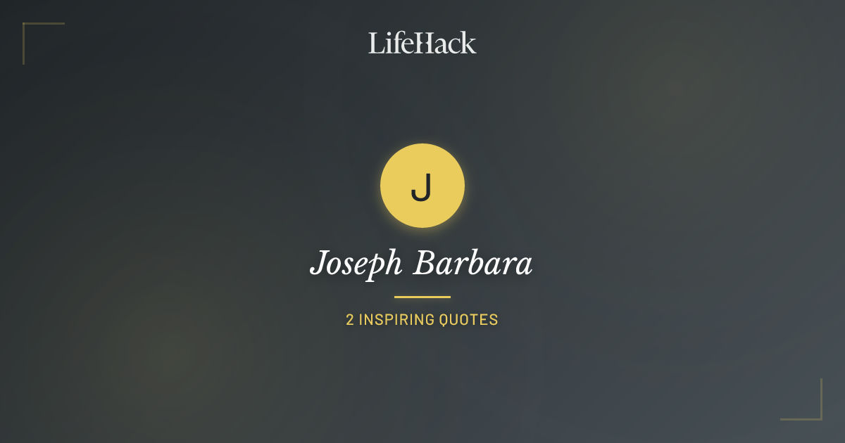 Joseph Barbara Quotes | LifeHack Quotes