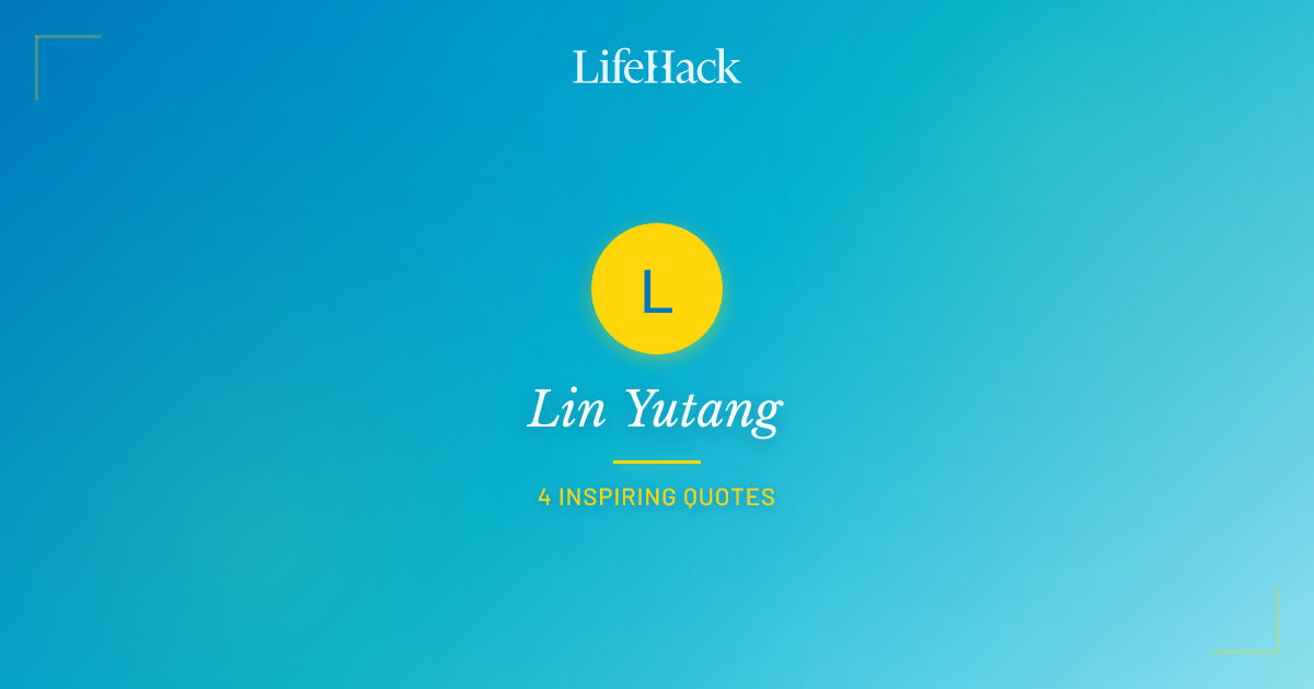 Lin Yutang Quotes | LifeHack Quotes