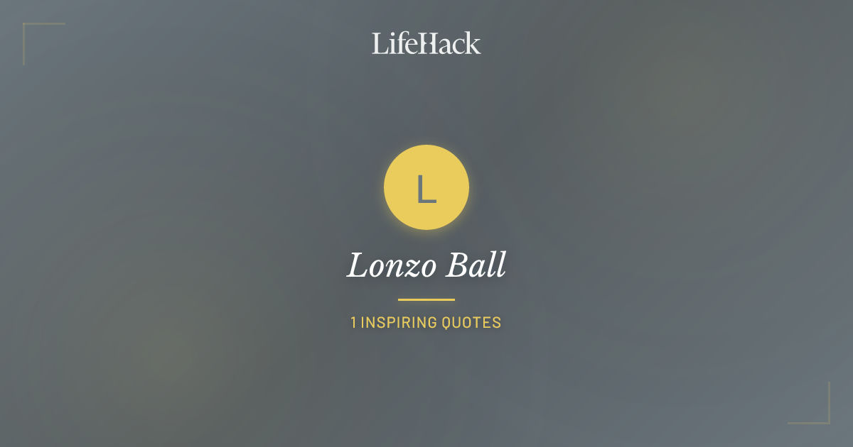Lonzo Ball Quotes | LifeHack Quotes
