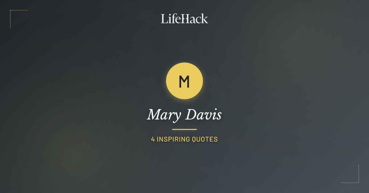 Mary Davis Quotes | LifeHack Quotes