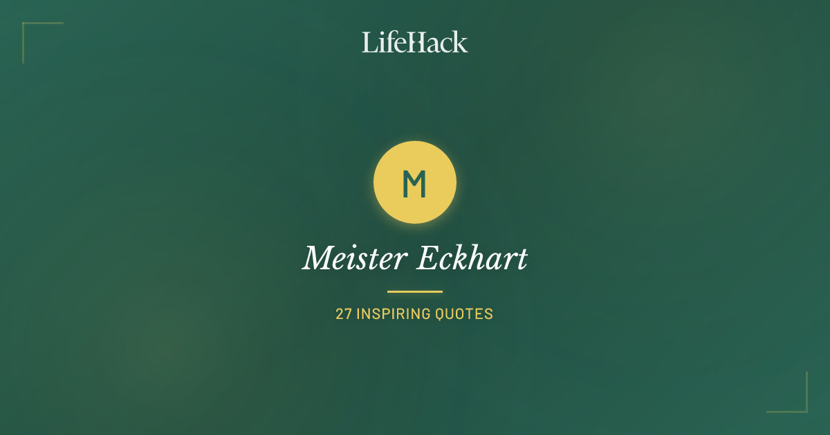 Meister Eckhart Quotes | LifeHack Quotes