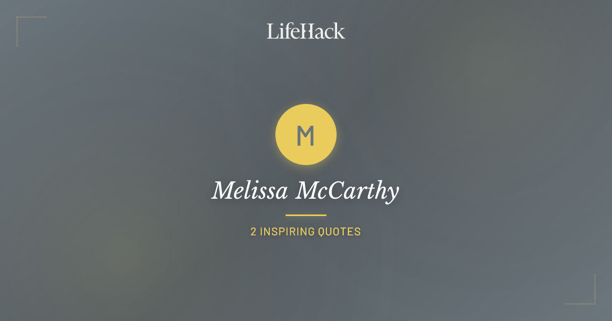 Melissa McCarthy Quotes | LifeHack Quotes