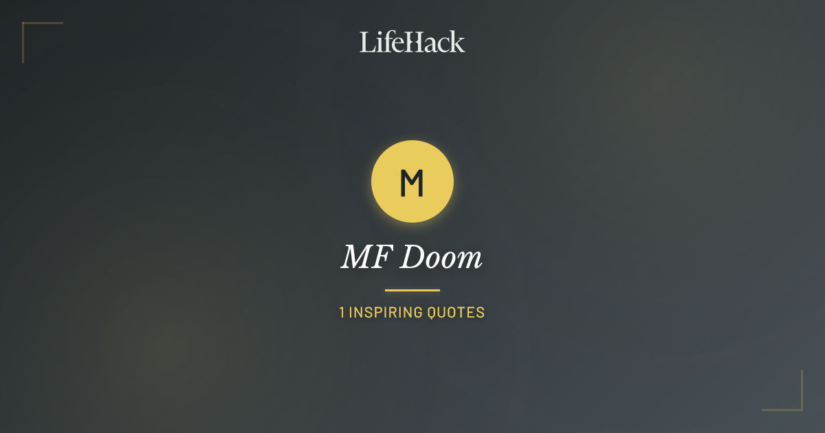 MF Doom Quotes | LifeHack Quotes