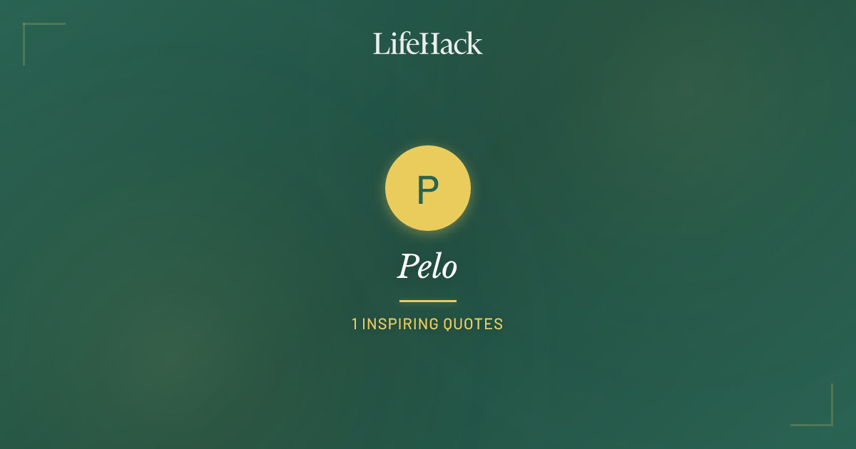 Pelo Quotes | LifeHack Quotes