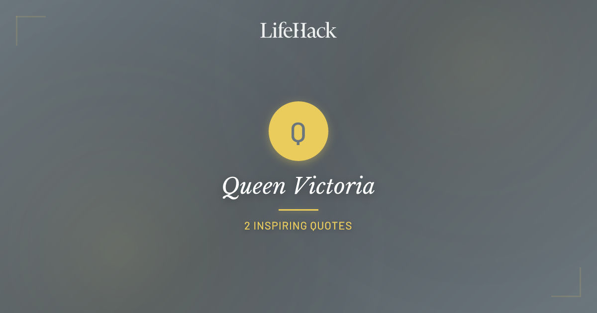 Queen Victoria Quotes | LifeHack Quotes