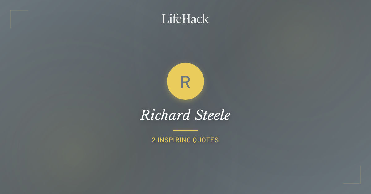 Richard Steele Quotes | LifeHack Quotes