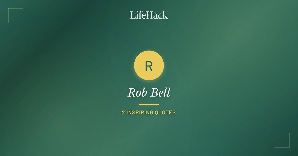 Rob Bell Quotes | LifeHack Quotes
