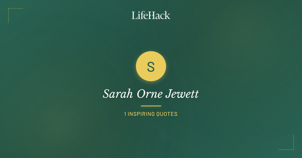 Sarah Orne Jewett Quotes | LifeHack Quotes