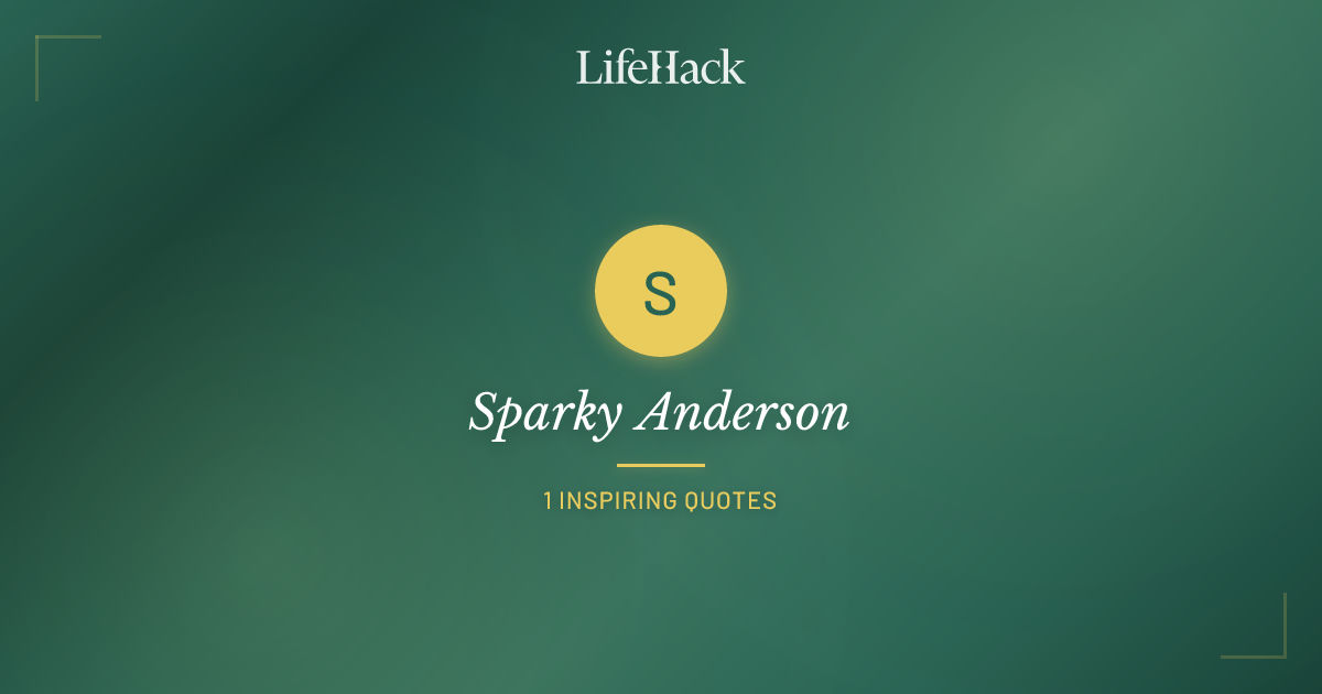 Sparky Anderson Quotes | LifeHack Quotes