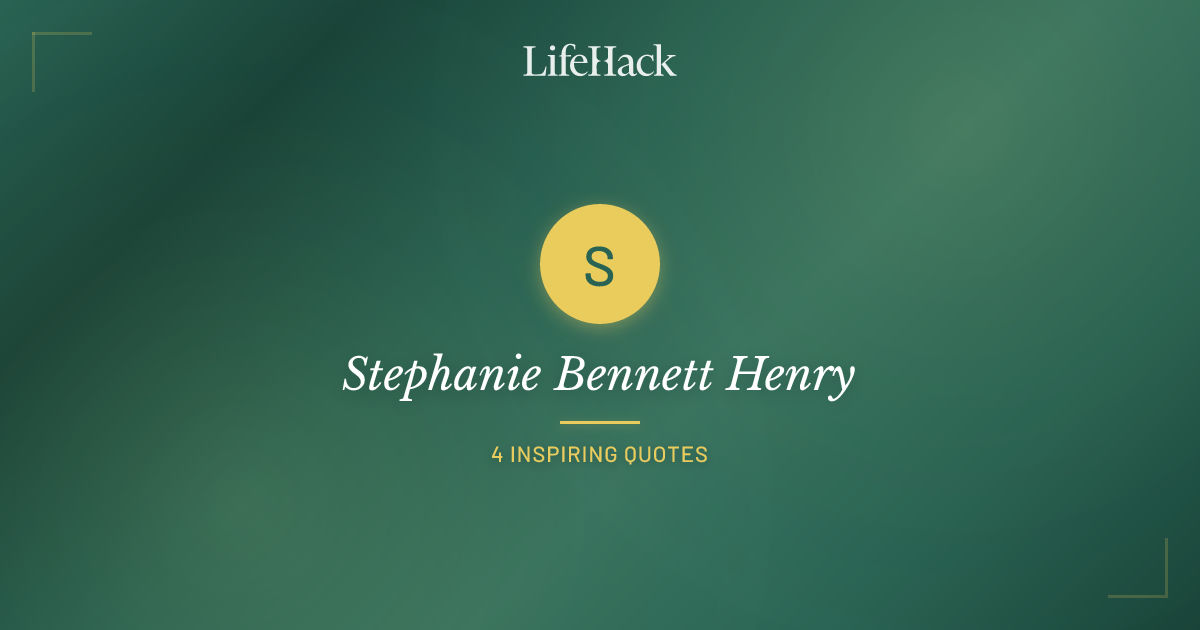 Stephanie Bennett Henry Quotes | LifeHack Quotes
