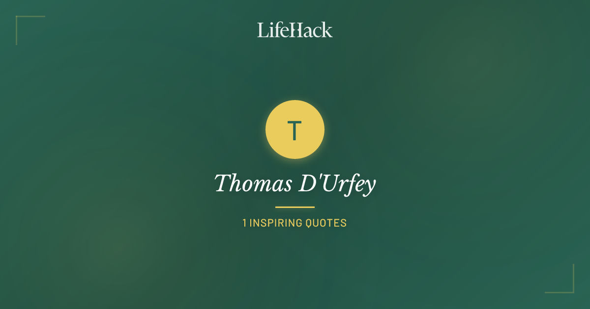 Thomas D'Urfey Quotes | LifeHack Quotes