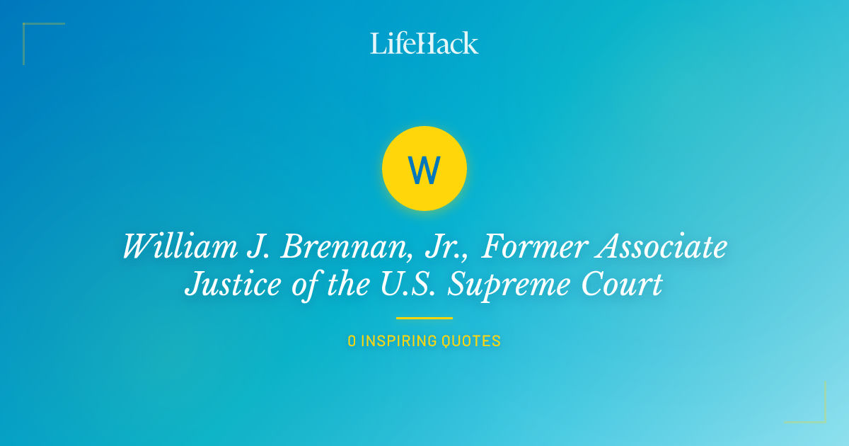 William J. Brennan, Jr., Former Associate Justice of the U.S. Supreme ...
