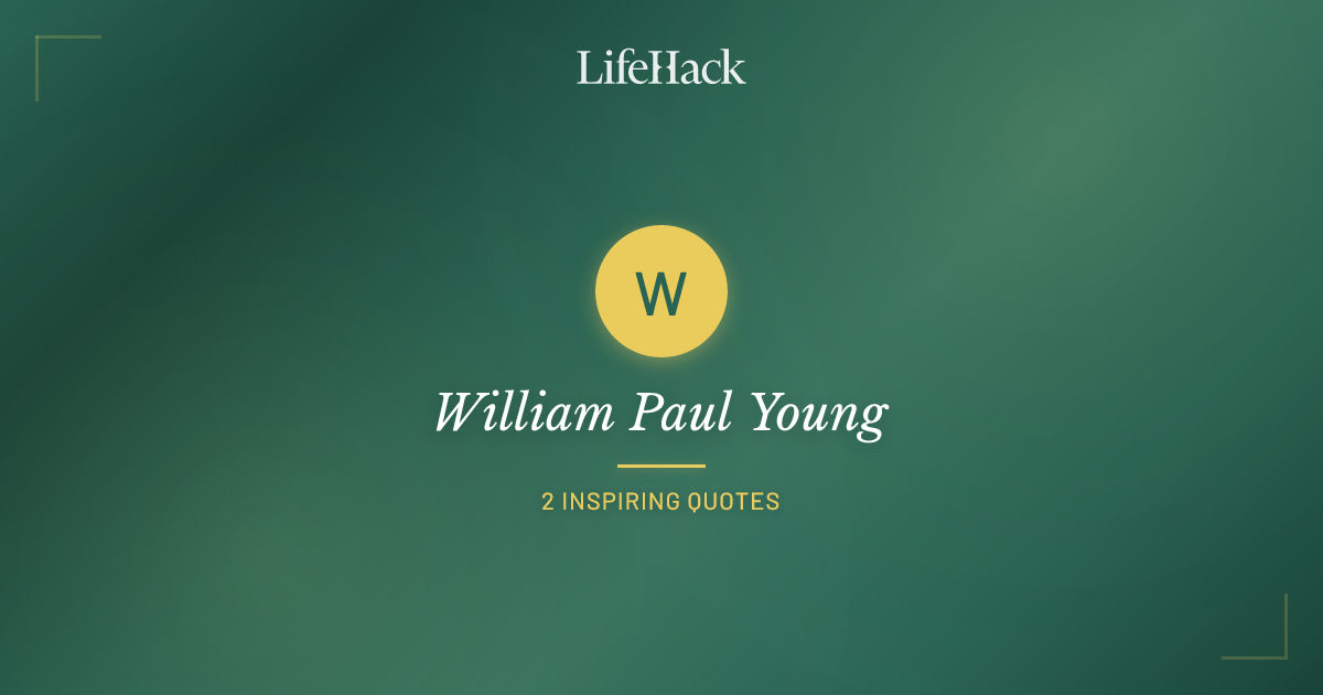 William Paul Young Quotes | LifeHack Quotes
