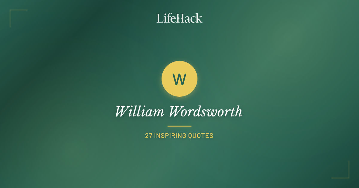 William Wordsworth Quotes | LifeHack Quotes