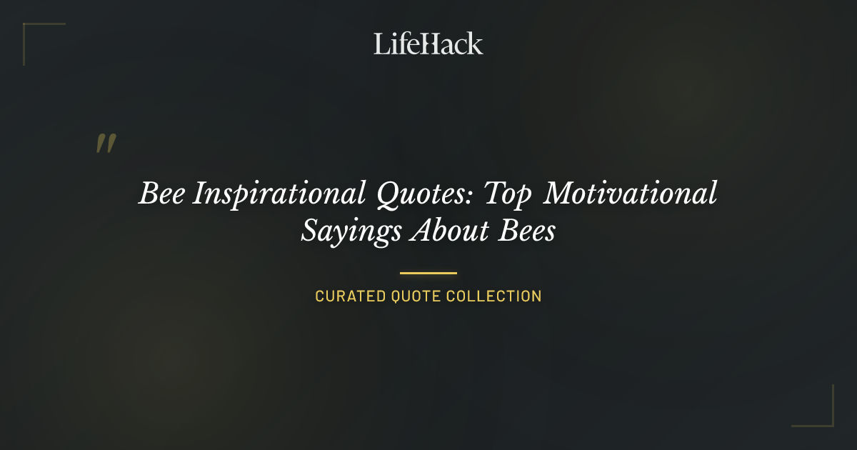 Bee Inspirational Quotes: Top Motivational Sayings About Bees ...
