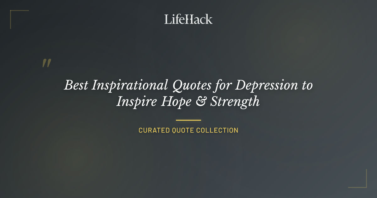 Best Inspirational Quotes for Depression to Inspire Hope & Strength ...