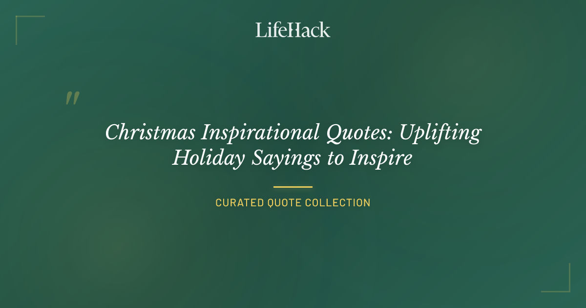 Christmas Inspirational Quotes: Uplifting Holiday Sayings to Inspire ...