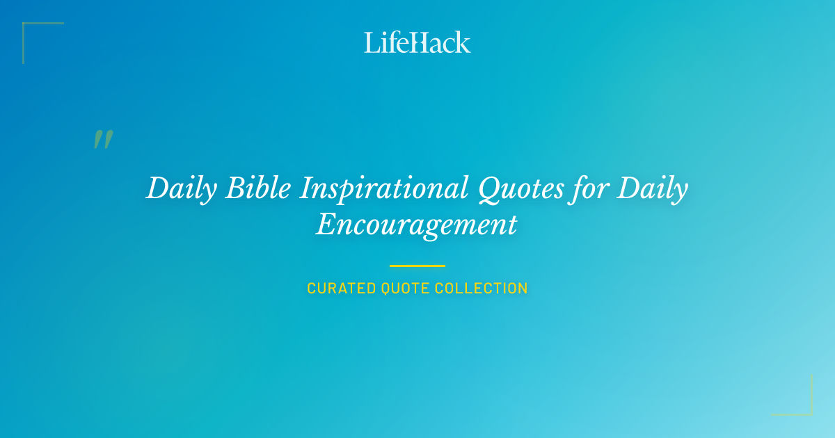 Daily Bible Inspirational Quotes for Daily Encouragement | LifeHack Quotes