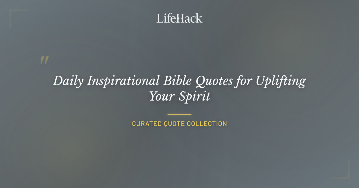Daily Inspirational Bible Quotes for Uplifting Your Spirit | LifeHack ...