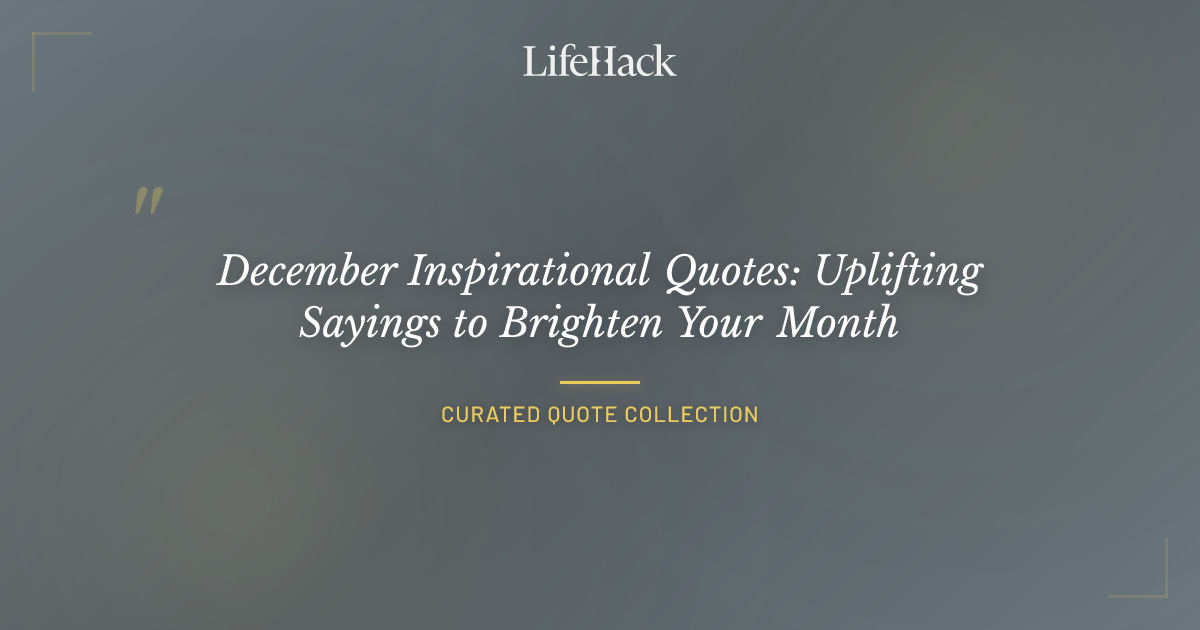 December Inspirational Quotes: Uplifting Sayings to Brighten Your Month ...