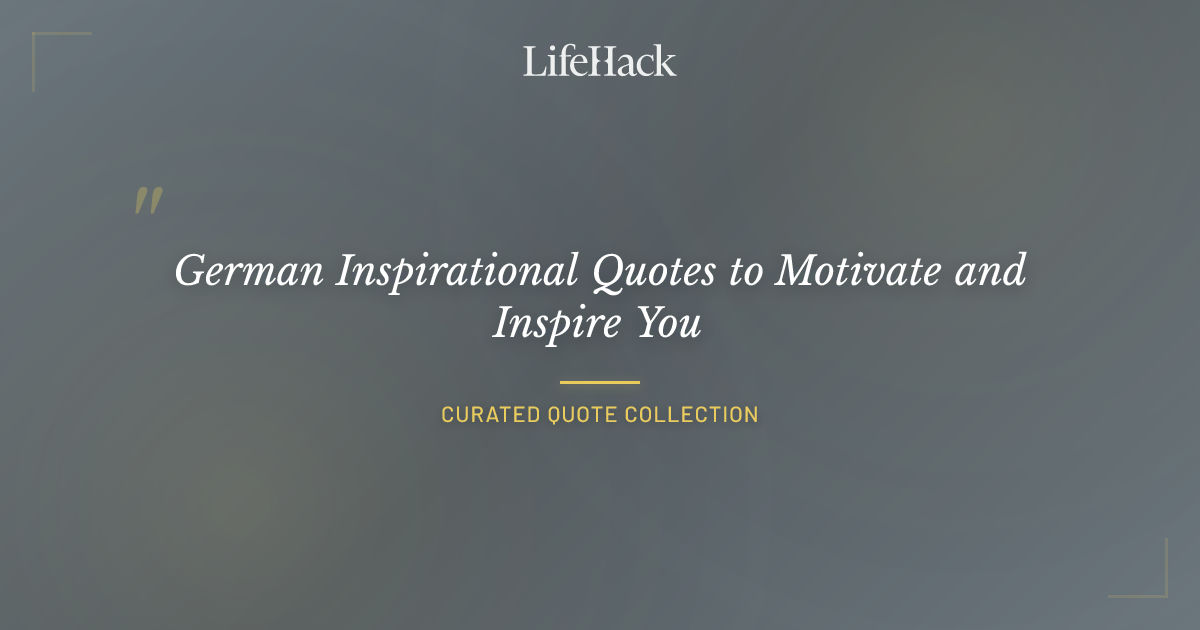 German Inspirational Quotes to Motivate and Inspire You | LifeHack Quotes
