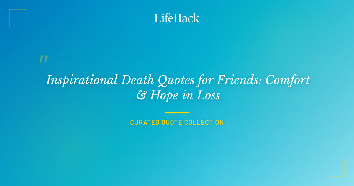 Inspirational Death Quotes for Friends: Comfort & Hope in Loss ...