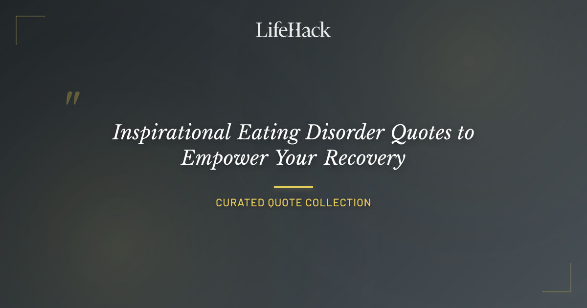 Inspirational Eating Disorder Quotes to Empower Your Recovery ...