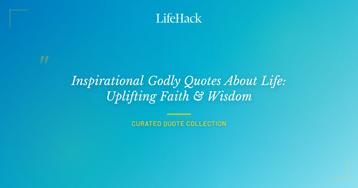Inspirational Godly Quotes About Life: Uplifting Faith & Wisdom ...